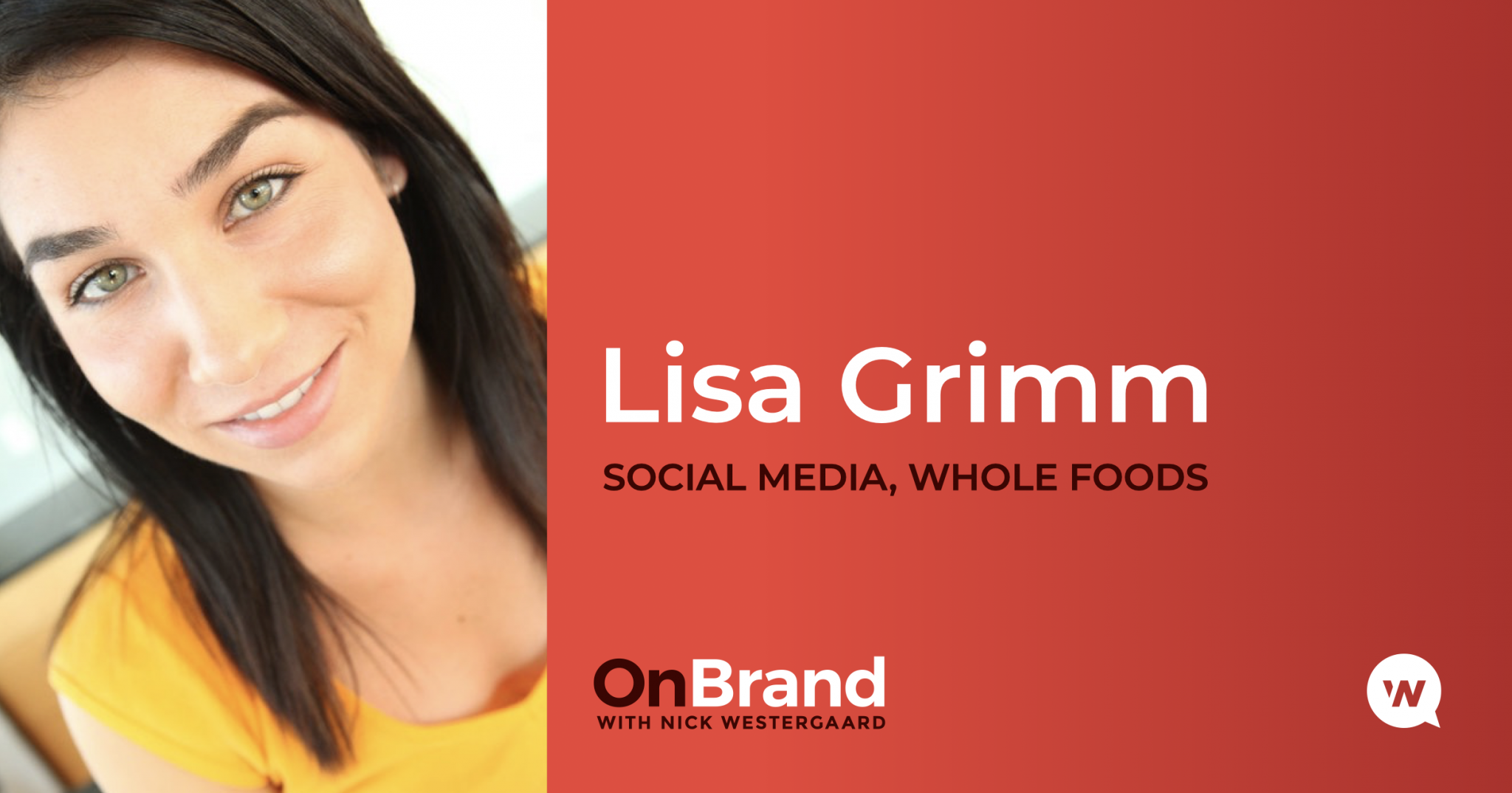 Behind the Scenes of the Whole Foods Brand Voice with Lisa Grimm - Nick ...