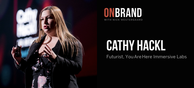 Exploring the New Reality of Brand Building with Cathy Hackl - Nick Westergaard | Keynote ...
