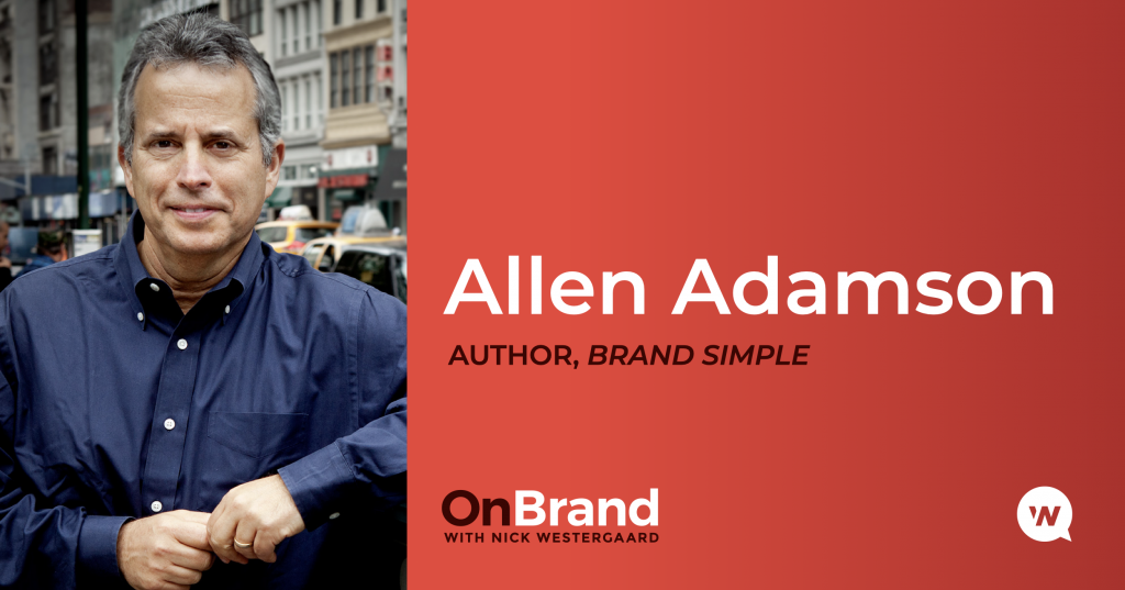 Finding Brand Relevancy in a Fast-Changing World with Allen Adamson ...