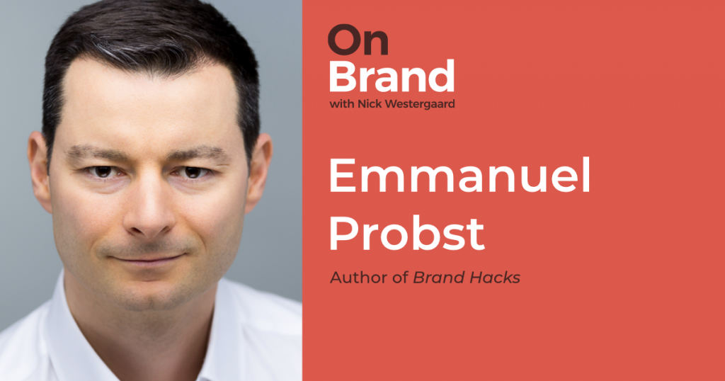 Creating Brands for Tomorrow's Consumers with Emmanuel Probst - Nick ...