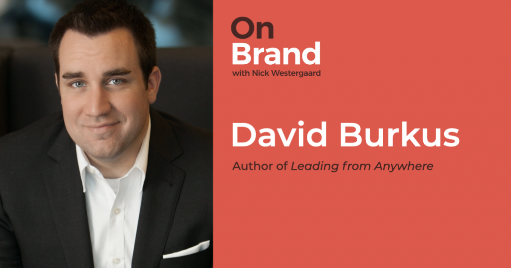 How Leaders Create Culture Virtually with David Burkus - Nick ...