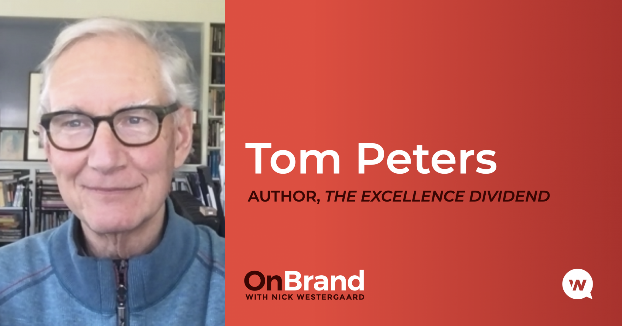 Tom Peters on Leadership in Troubling Times - Nick Westergaard | Author ...