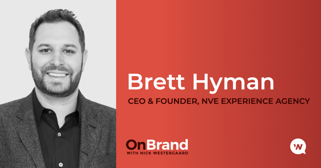The Future of Brand Experience with Brett Hyman - Nick Westergaard ...