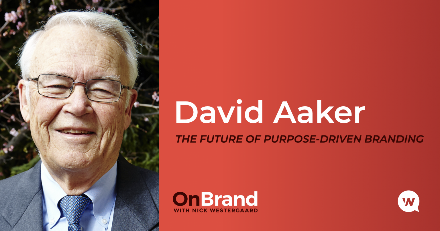 Purpose-Driven Branding with David Aaker - Nick Westergaard | Author ...
