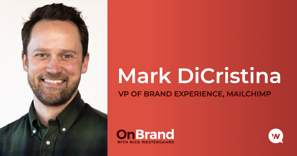 How Mailchimp Shows Up Authentically - Nick Westergaard | Author, Speaker & Educator