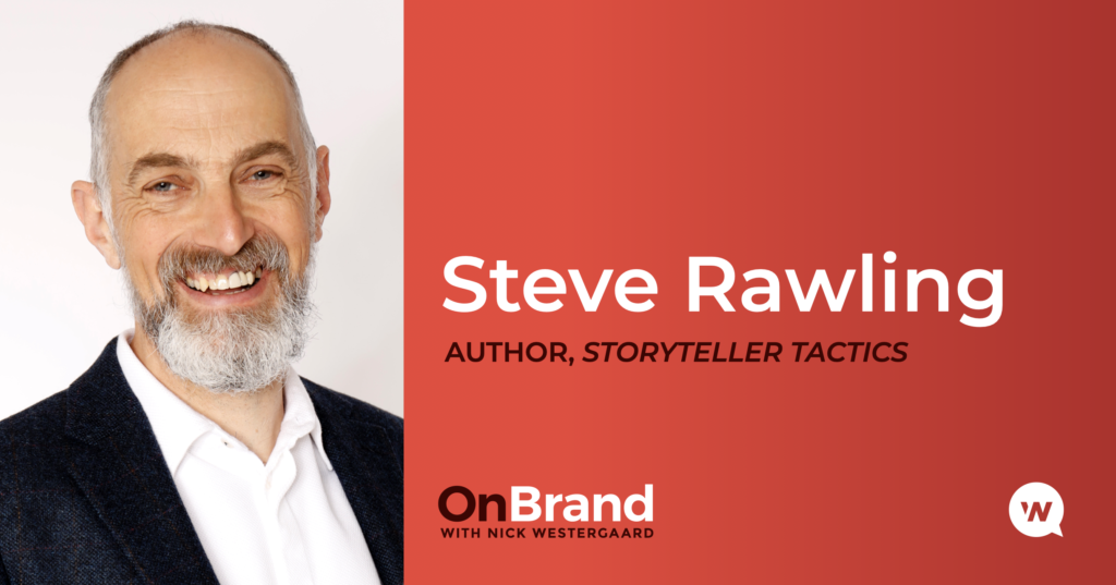 Storyteller Tactics with Steve Rawling - Nick Westergaard | Author ...