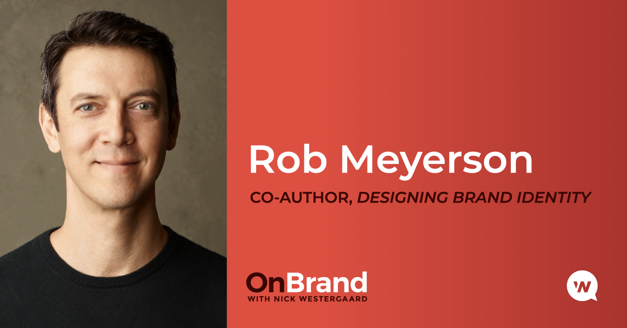 Designing Brand Identity with Rob Meyerson - Nick Westergaard | Author ...