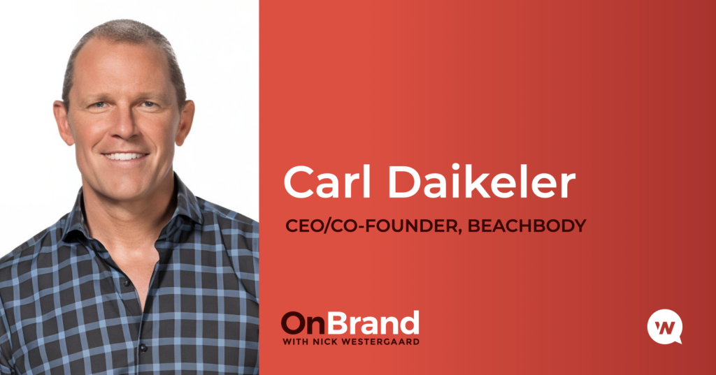 Rebranding Beachbody to BODi with Carl Daikeler - Nick Westergaard ...