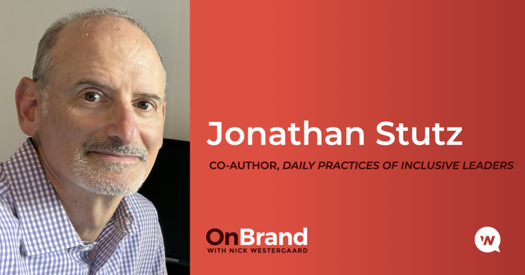 Inclusive Leadership with Jonathan Stutz - Nick Westergaard | Author ...